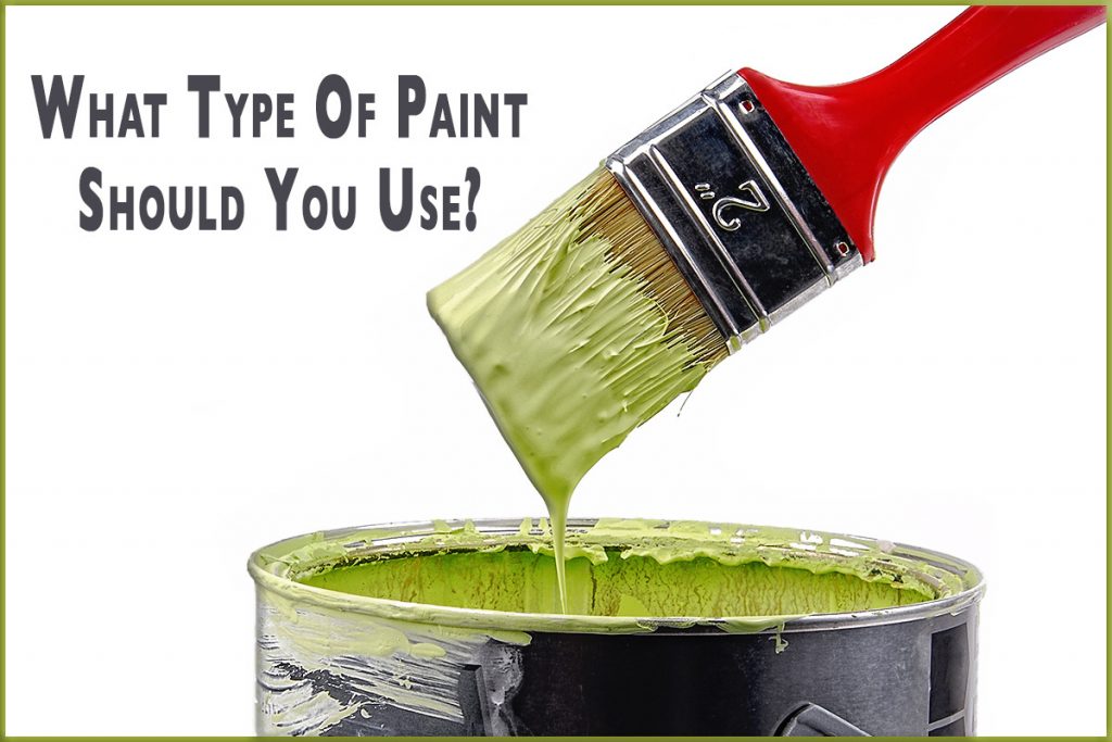 What Type Of Paint Should You Use In Your Home Paintway